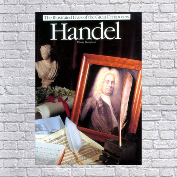 Handel by Wendy Thompson - The Illustrated Lives of the Great Composer ...