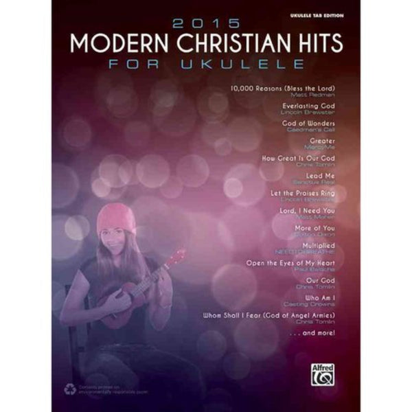 Modern Christian Hits for Ukulele 2015: Ukulele Tab - Evolution Music
