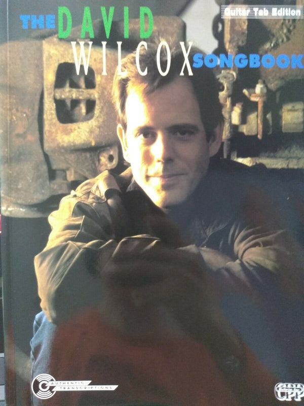 The David Wilcox Songbook: Guitar Tab Edition - Vocal, Chords, Tab ...